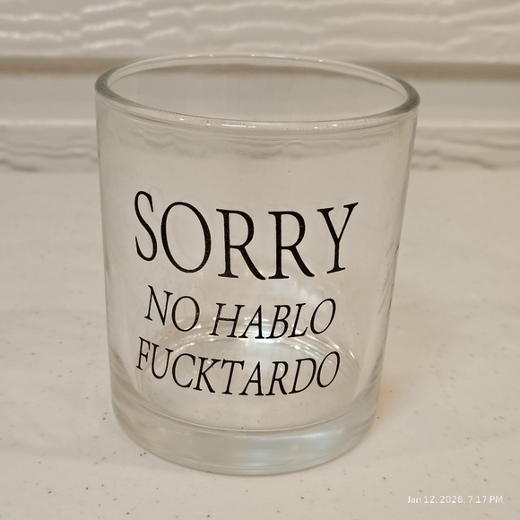 Source Unknown | Dining | Sorry No Hablo Fucktardo Whiskey Glass Funny ...